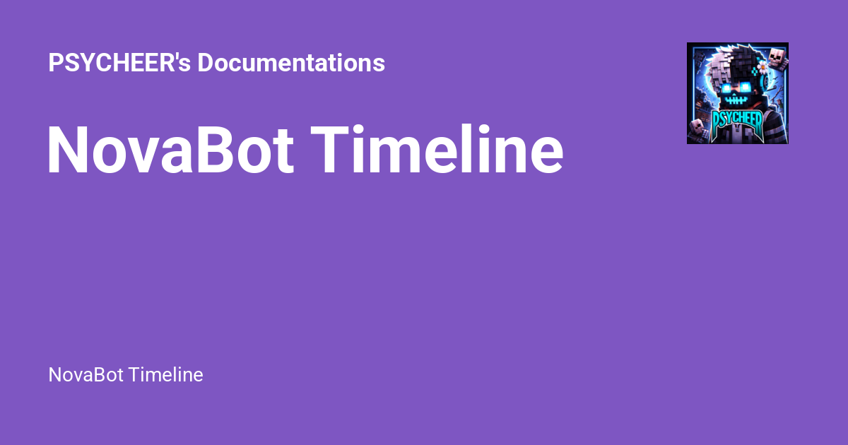 NovaBot Timeline - PSYCHEER's Documentations